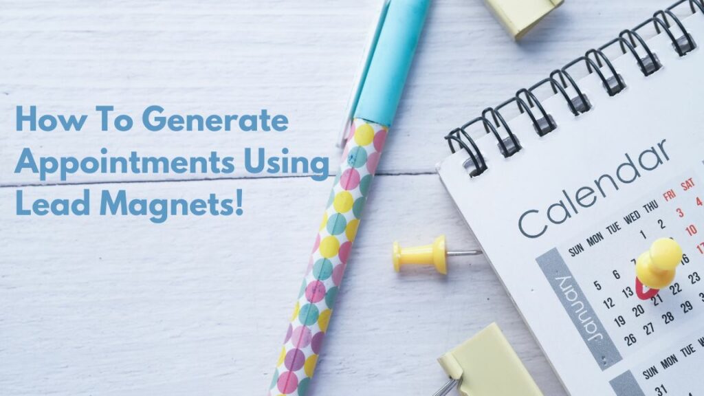 Generate Appointments Using Lead Magnets