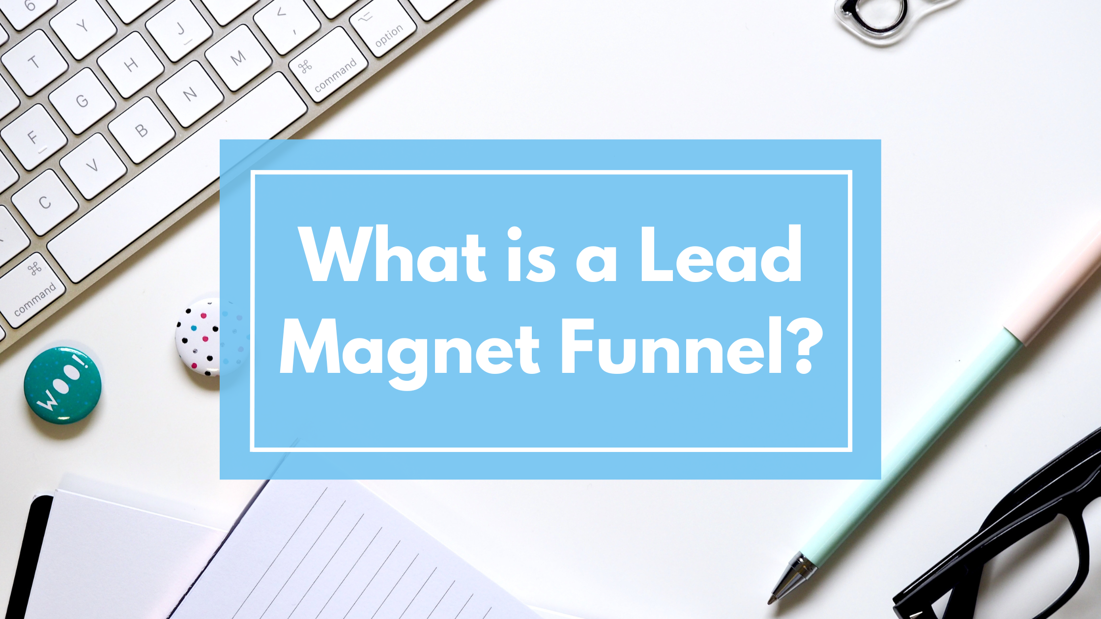 What is a Lead Magnet Funnel?