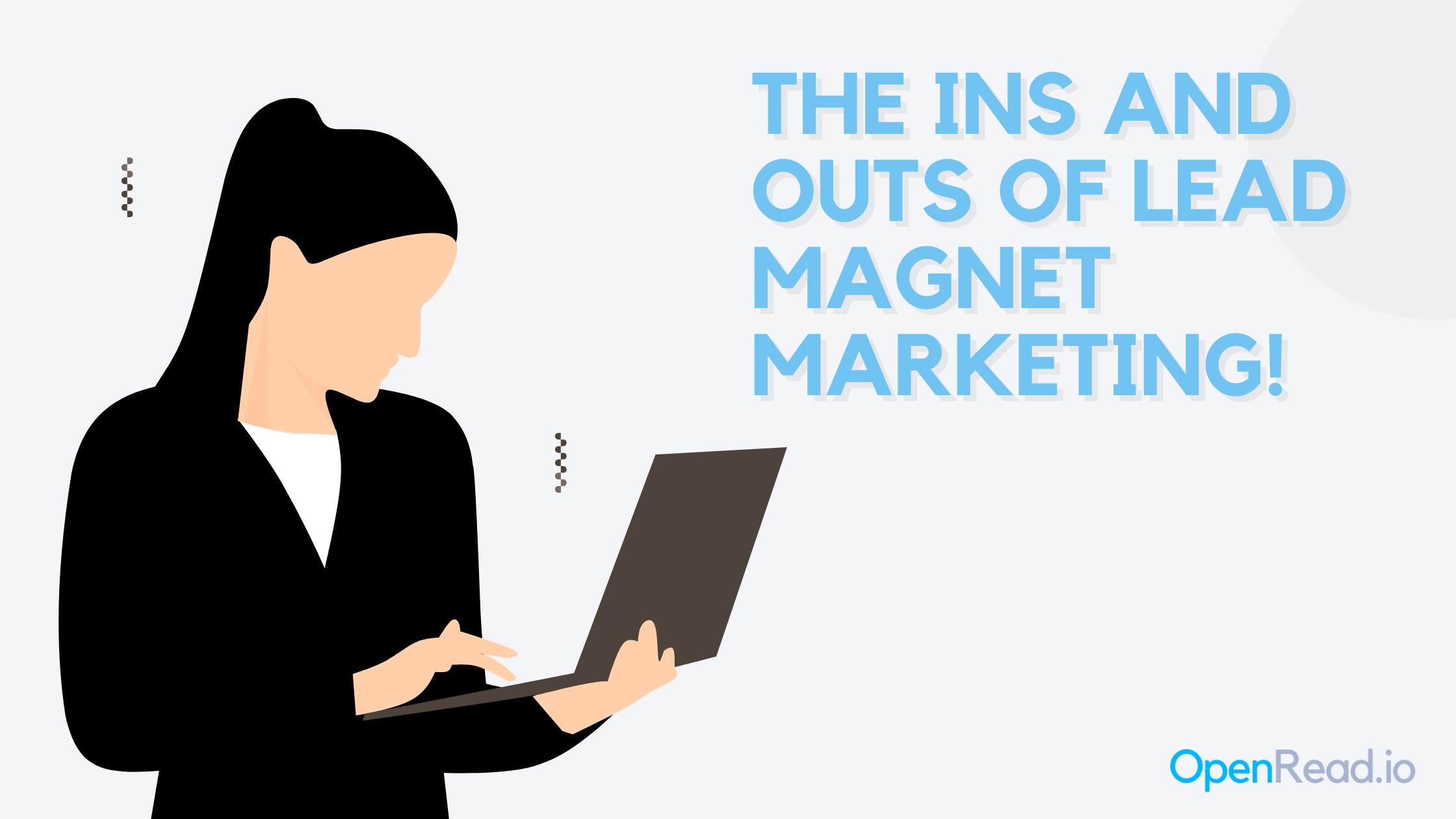 Lead Magnet Marketing: The Ins and Outs